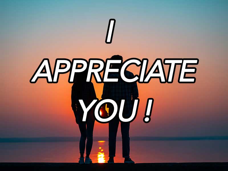 75 Ways To Say I Appreciate You - Meaningfully!